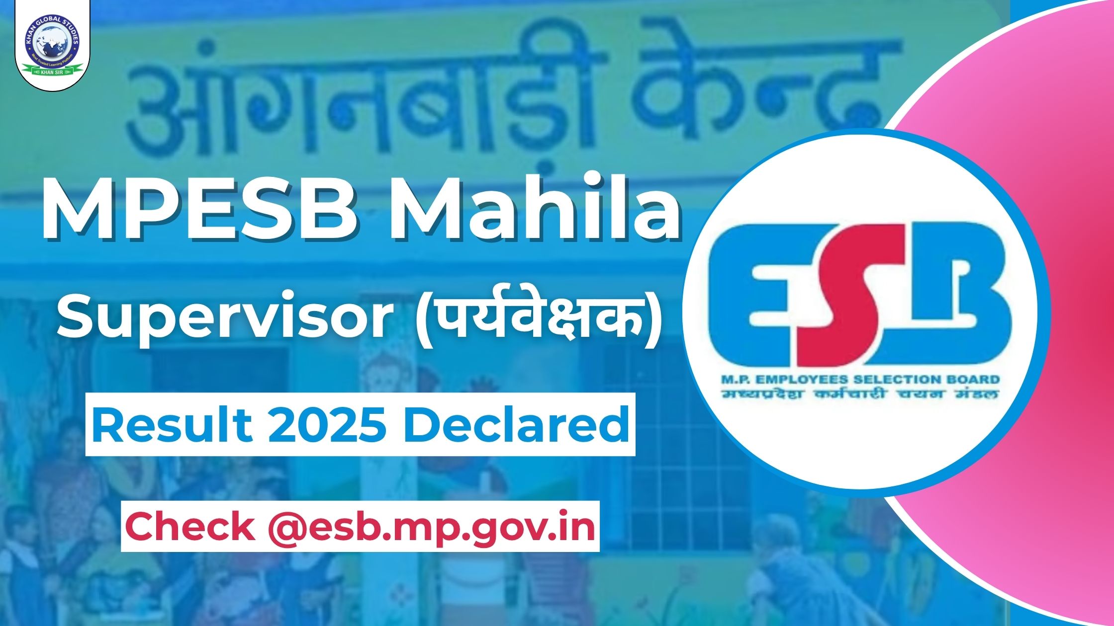 MP Mahila Supervisor (पर्यवेक्षक) Result 2025 Out @esb.mp.gov.in | Khan ...