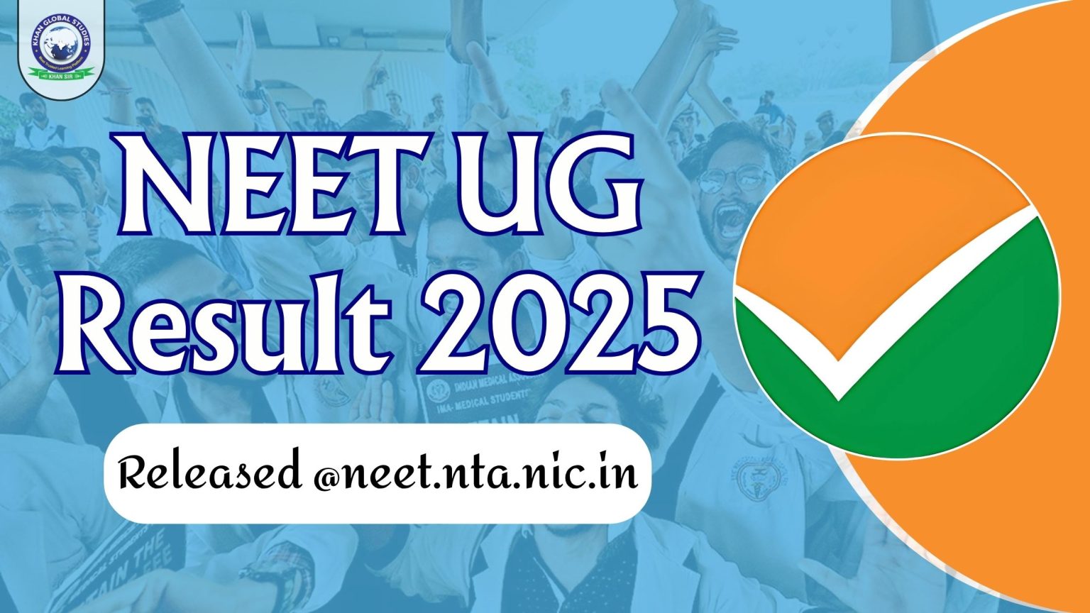 NEET UG Result 2025 Released @neet.nta.nic.in | Khan Global Studies Blogs