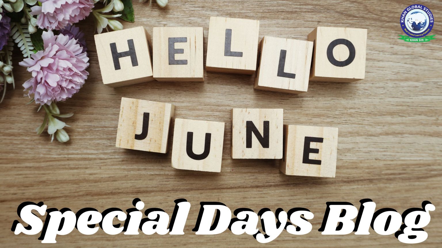 June Special Days 2025: National and International | Khan Global ...