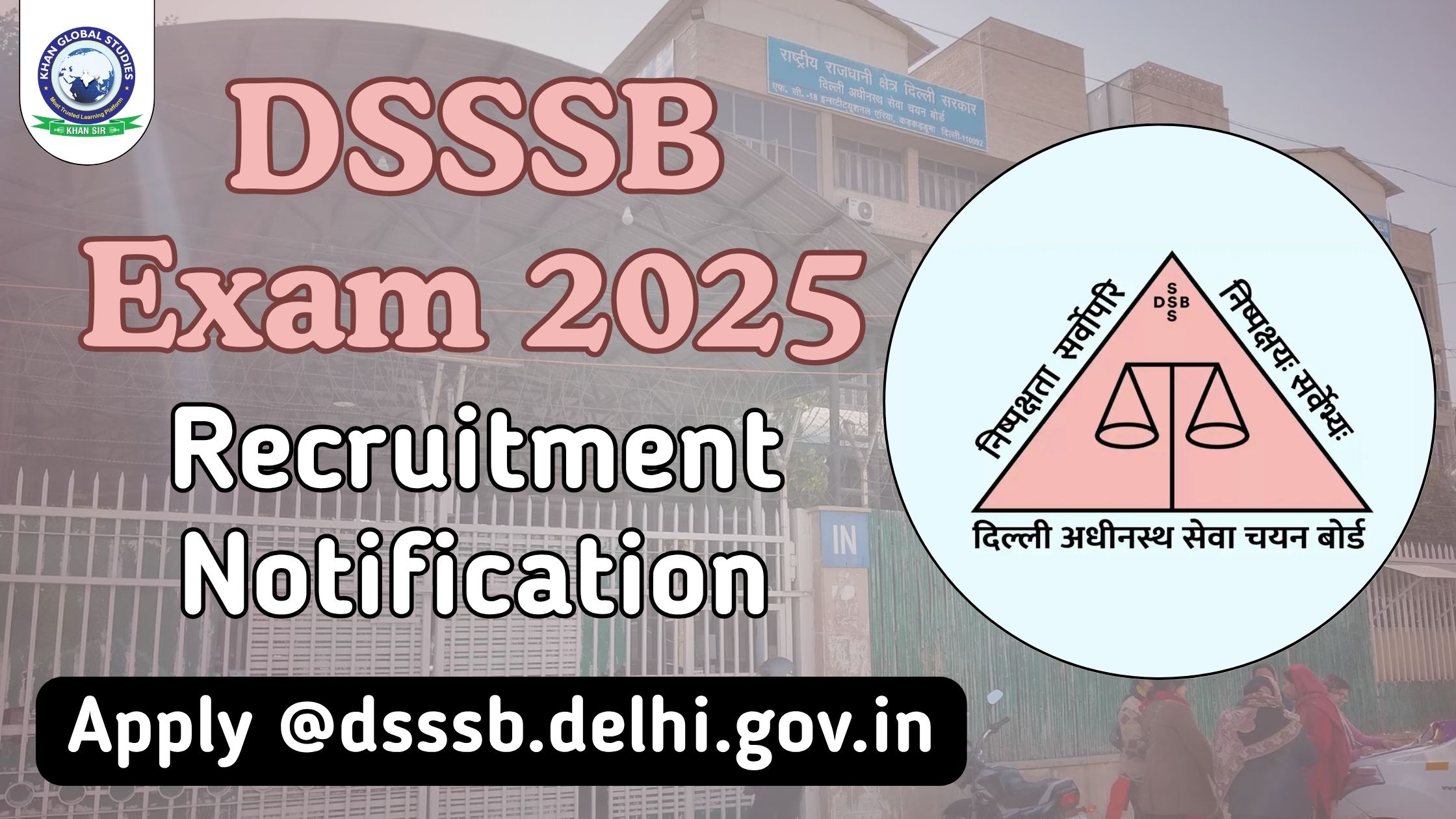 DSSSB Recruitment 2025: Notification, Syllabus & Exam Pattern | Khan ...