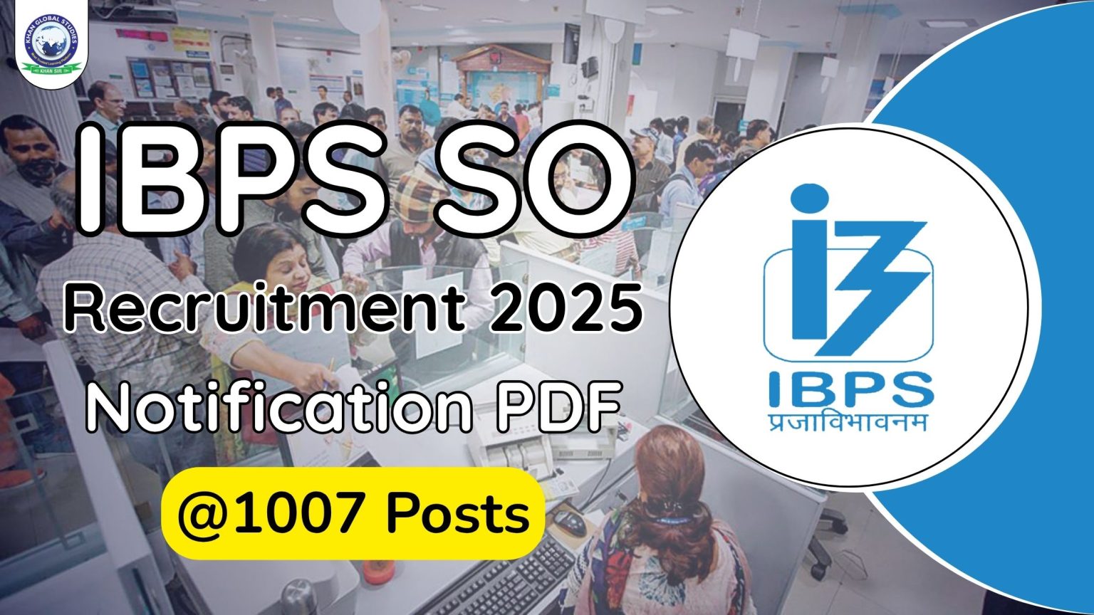 IBPS SO (Specialist Officer) Recruitment 2025 Notification Out | Khan ...