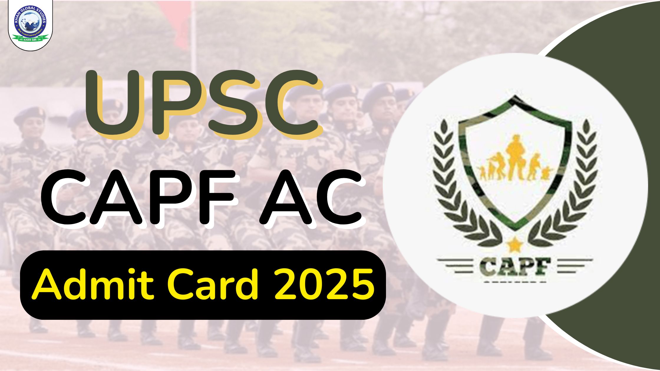 UPSC CAPF AC Admit Card 2025 Released @upsc.gov.in | Khan Global ...